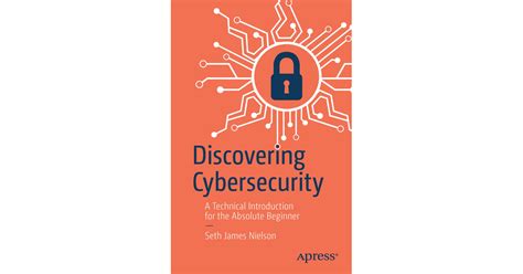 discovering cybersecurity a technical introduction for the absolute beginner[book]