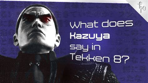 What Does Kazuya Mishima Say In Tekken 8 Character Quotes Youtube