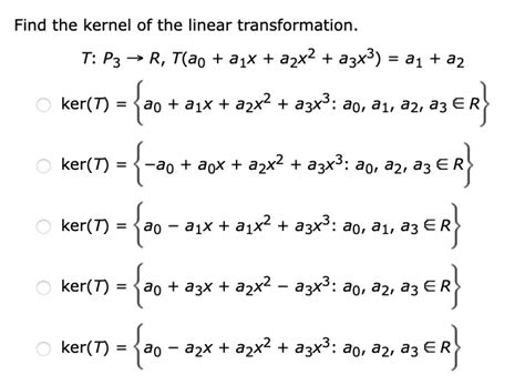 Solved Find The Kernel Of The Linear Transformation T P Chegg