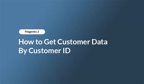 Magento 2 How To Get Customer Data By Customer Id
