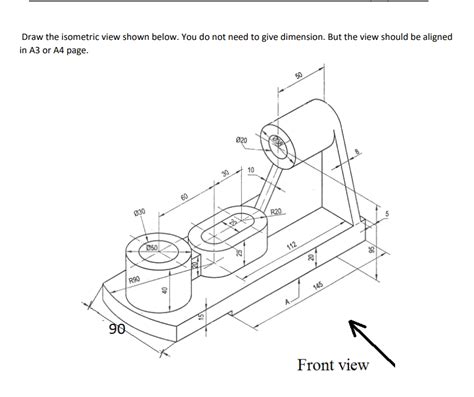 Solved Draw The Isometric View Shown Below You Do Not Need Chegg Com