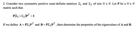 Solved Consider Two Symmetric Positive Semi Definite
