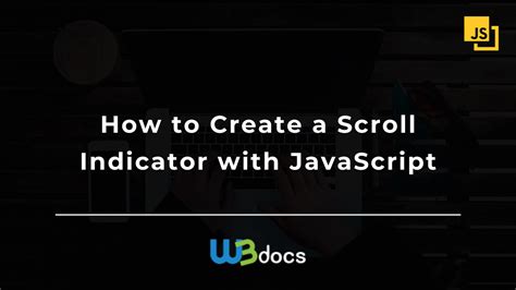 How To Create A Scroll Indicator With Javascript