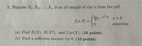 Solved 2 Suppose X1 X2 … Xn Is An Iid Sample Of Size N From