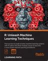 Module Machine Learning With R Second Edition Code Zip Master Examples R Unleash