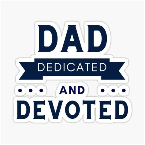 Dad Dedicated And Devoted My Daddy My Hero Dad And Son Dad And Daughter Funny Dad Quotes I