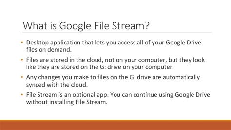 Google File Stream GOOGLE DRIVE UPDATES What Is