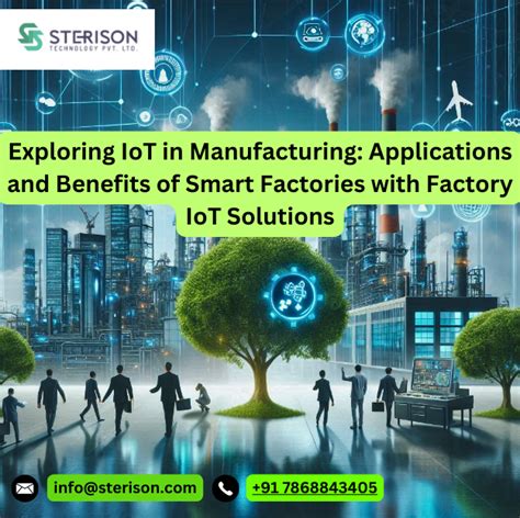 Exploring Iot In Manufacturing Applications And Benefits Of Smart Factories With Factory Iot
