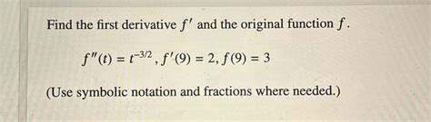 Solved Find The First Derivative F ﻿and The Original