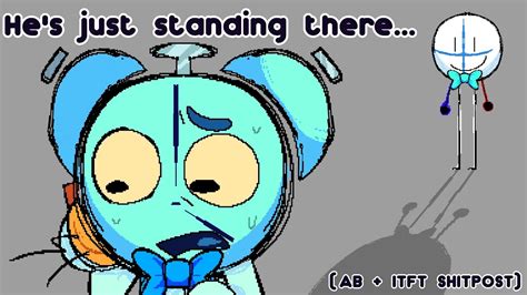 Hes Just Standing There ” Animatic Clock Itft Ab Youtube