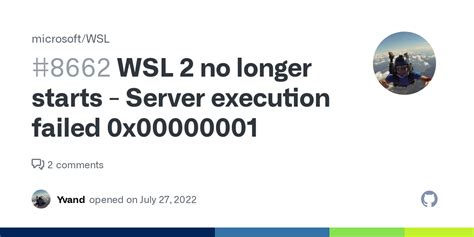 Wsl 2 No Longer Starts Server Execution Failed 0x00000001 · Issue 8662 · Microsoftwsl · Github