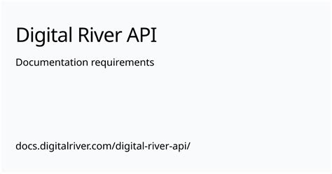 Documentation Requirements Digital River Api