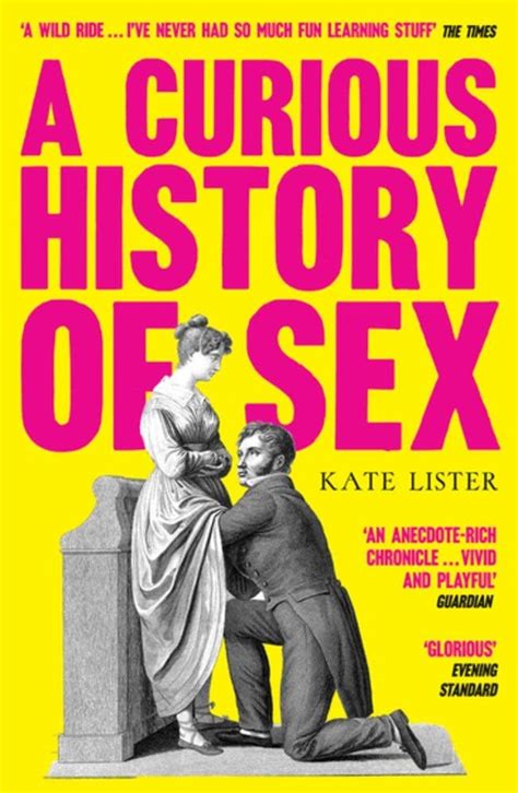 A Curious History Of Sex 9781783528059 Lister Kate Books