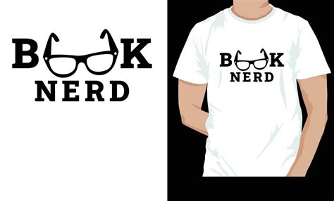 Book Nerd T Shirt Design And New Design 21836476 Vector Art At Vecteezy