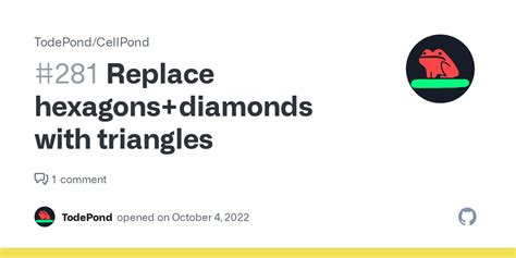 Replace Hexagonsdiamonds With Triangles · Issue 281 · Todepondcellpond · Github