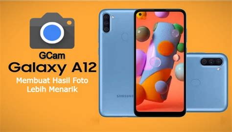 Aplikasi Gcam Samsung A12 Hasil Foto Lebih Menarik Teknohive