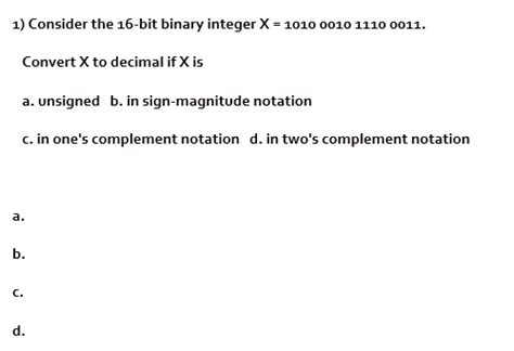Solved Consider The 16 Bit Binary Integer X 1010 0010 1110 0011