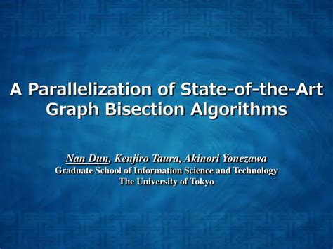 Ppt A Parallelization Of State Of The Art Graph Bisection Algorithms Powerpoint Presentation