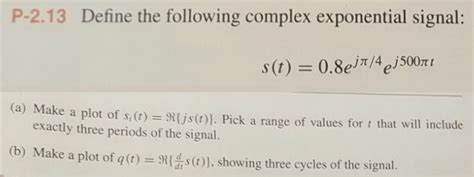Solved Define The Following Complex Exponential Signal S T Chegg Com