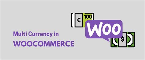 WooCommerce Multi Currency Plugins All You Need To Know