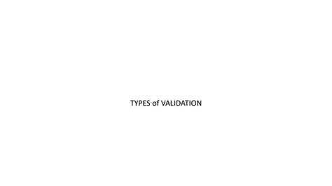 Validation And Its Concepts And Its Types Pptx