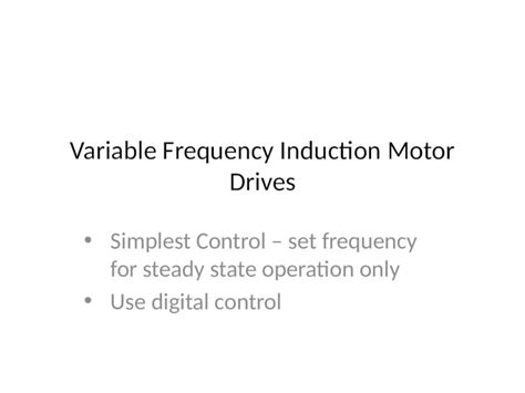 Pptx Variable Frequency Induction Motor Drives Simplest Control Set Frequency For Steady