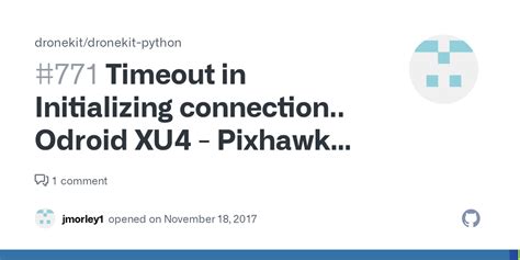 Timeout In Initializing Connection Odroid Xu4 Pixhawk Mini · Issue 771 · Dronekitdronekit