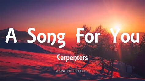 Carpenters A Song For You Lyrics