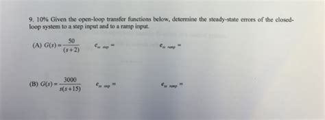 Solved 9 10 Given The Open Loop Transfer Functions Below
