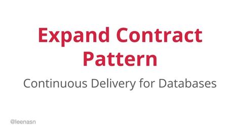 Expand Contract Pattern For Continuous Delivery Of Databases By Leena S N At Agileindia2019 Ppt