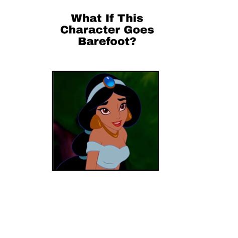 What If Princess Jasmine Goes Barefoot By Disneywo On Deviantart