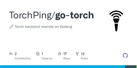 GitHub TorchPing Go Torch Torch Backend Rewrote On Golang