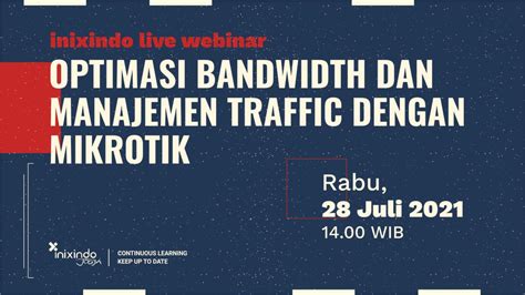 Webinar Optimasi Bandwidth Dan Manajemen Traffic Dengan Mikrotik Inixindo Jogja