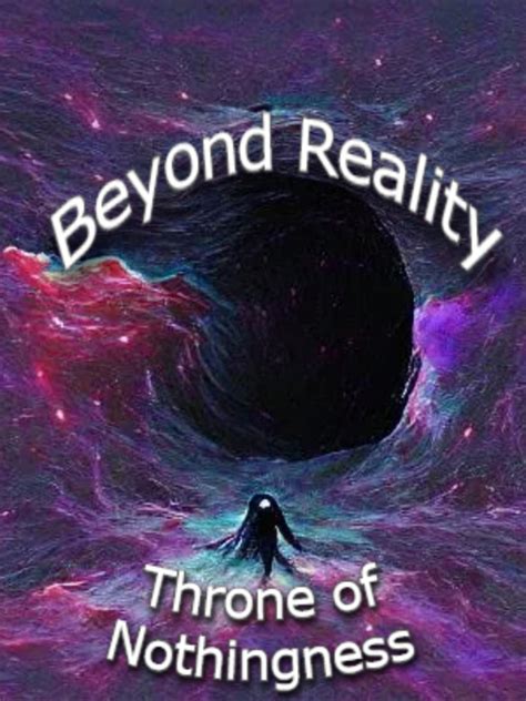 Beyond Reality Throne Of Nothingness Lostwizard Webnovel