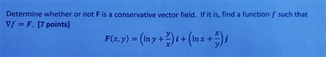 Solved Determine Whether Or Not F Is A Conservative Vector