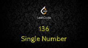 Leetcode 136 Single Number Leetcode Detailed Solutions