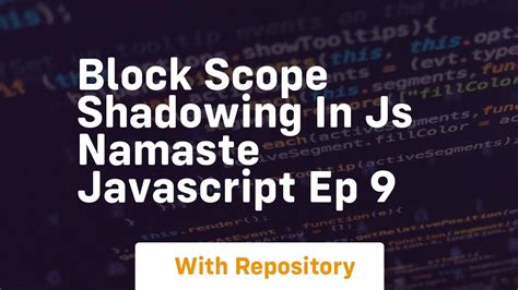 Block Scope Shadowing In Js Namaste Javascript Ep 9 Youtube