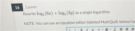 Solved 2 Points Rewrite Log5 6x Log5 3y As A Single Chegg Com