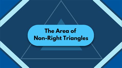 The Area Of Non Right Triangles KEEP YOUR BOOK OPEN