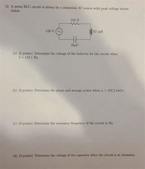 Solved 12 A Series Rlc Circuit Is Driven By A Sinusoidal Ac