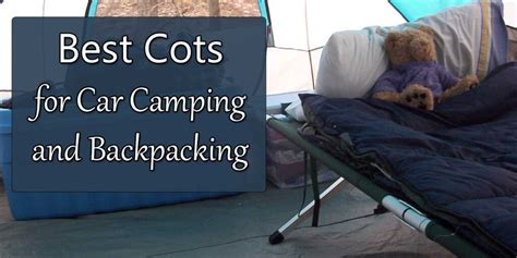 9 Best Camping Cots As Recommended By Real Campers Mom Goes Camping