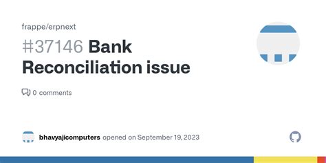 Bank Reconciliation Issue · Issue 37146 · Frappeerpnext · Github