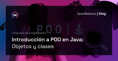 Introducci N A Poo En Java Objetos Y Clases Openwebinars