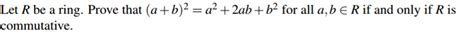 Solved Let R Be A Ring Prove That A B2 A2 2ab