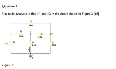 solved question 2 use nodal analysis to find v1 and v2 in the circuit