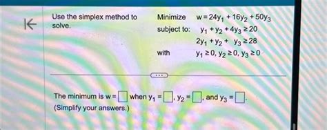 Solved Use The Simplex Method To Solve Minimize Subject