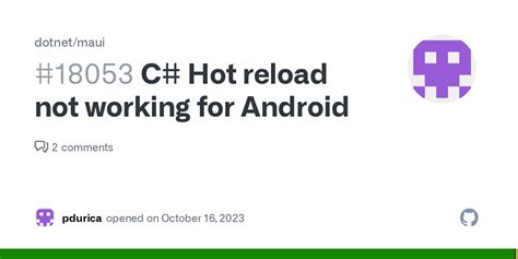 C Hot Reload Not Working For Android · Issue 18053 · Dotnetmaui · Github