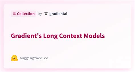 Gradients Long Context Models A Gradientai Collection
