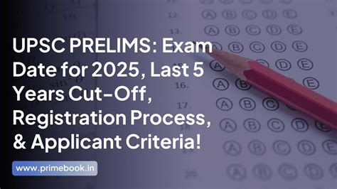 Upsc Prelims Exam Date For 2025 Last 5 Years Cut Off Registration Process And Applicant Criteria