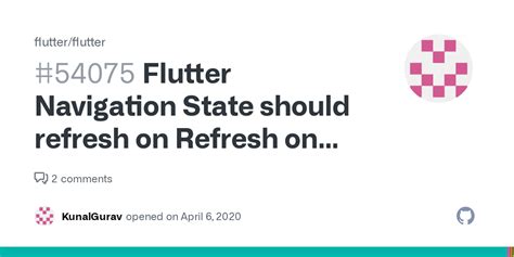 Flutter Navigation State Should Refresh On Refresh On Whole Material App · Issue 54075